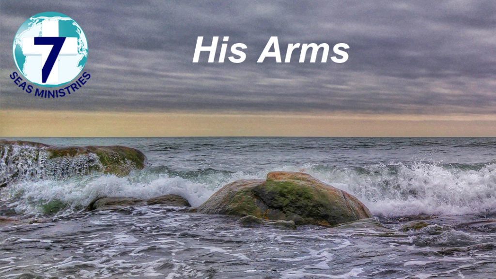 Bible Verse of The Day – 4-11-21 – His Arms – Bible Verse of the Day